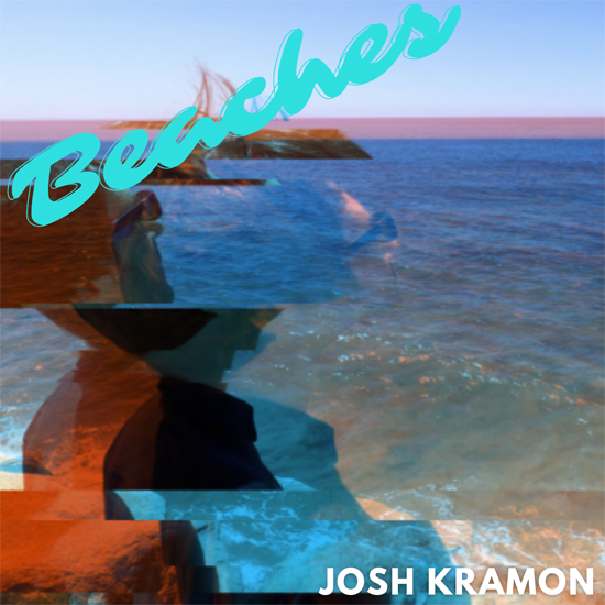 Josh Kramon “Beaches” - New Music Radio Network