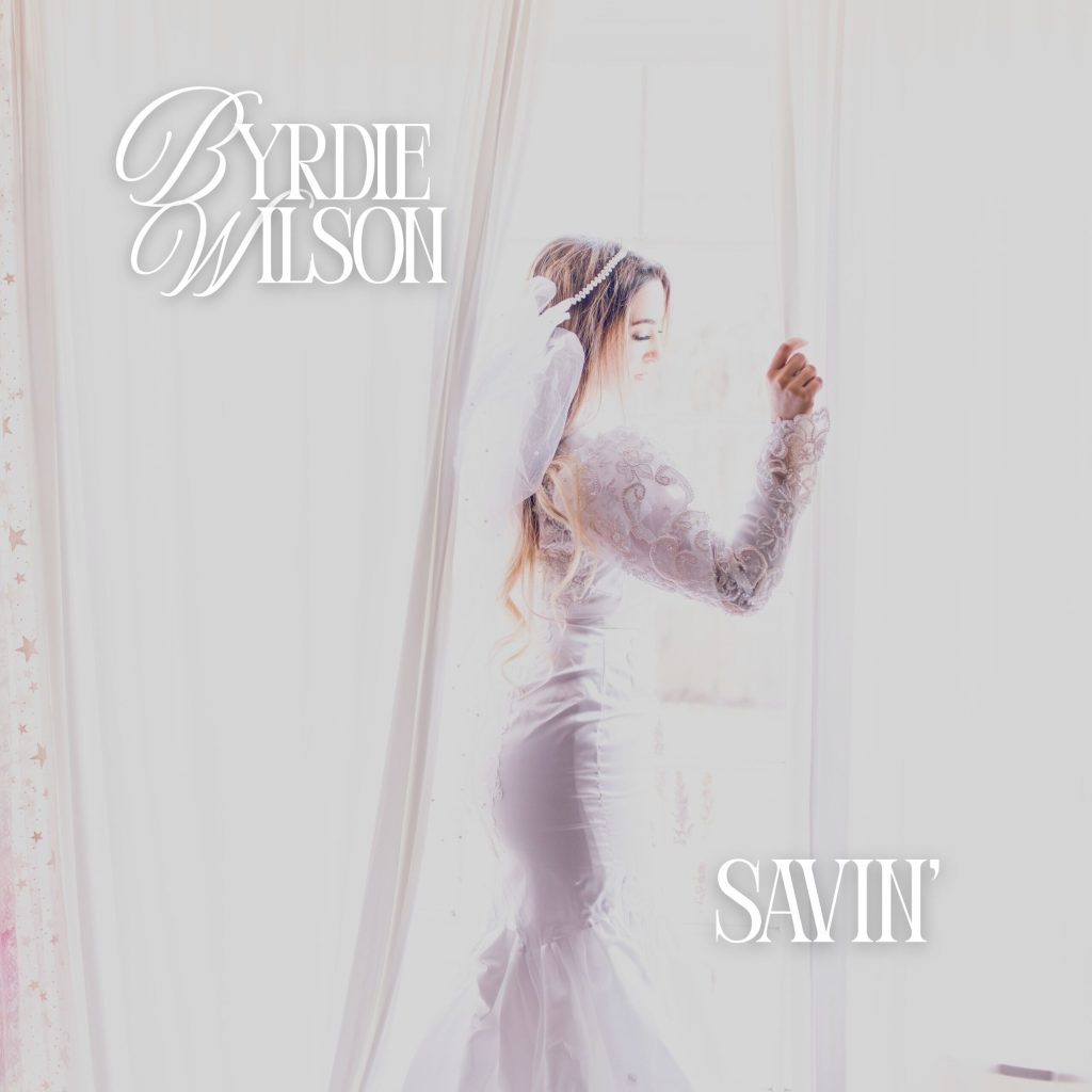 Rising Country Artist Byrdie Wilson Announces New Single “Savin’” - New ...